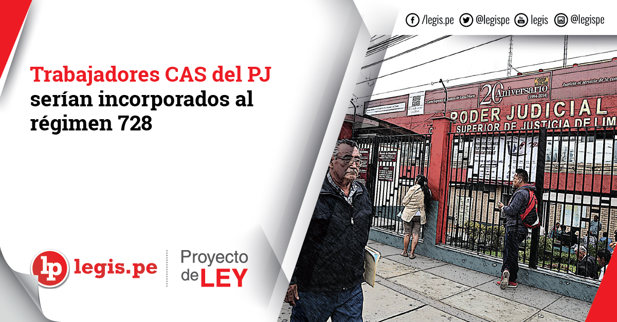 Trabajadores CAS del PJ serían incorporados al régimen 728 | LP