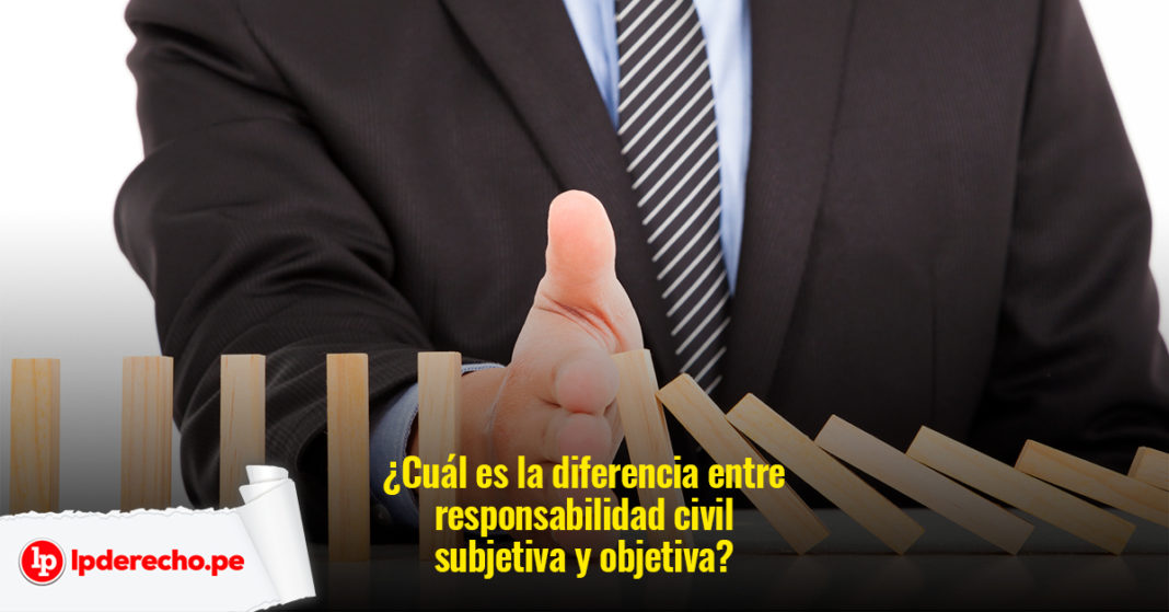 ¿Cuál es la diferencia entre responsabilidad civil subjetiva y objetiva ... ¿Cuál es la diferencia entre responsabilidad civil subjetiva y objetiva ...