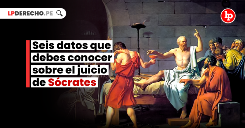 Seis datos que debes conocer sobre el juicio de Sócrates | LP