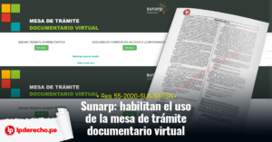 Sunarp: habilitan el uso de la mesa de trámite documentario virtual [Res. 55-2020-SUNARP/SN] | LP