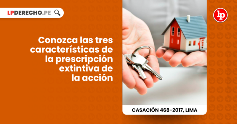Conozca las tres características de la prescripción extintiva de la acción [Casación 468-2017 ...