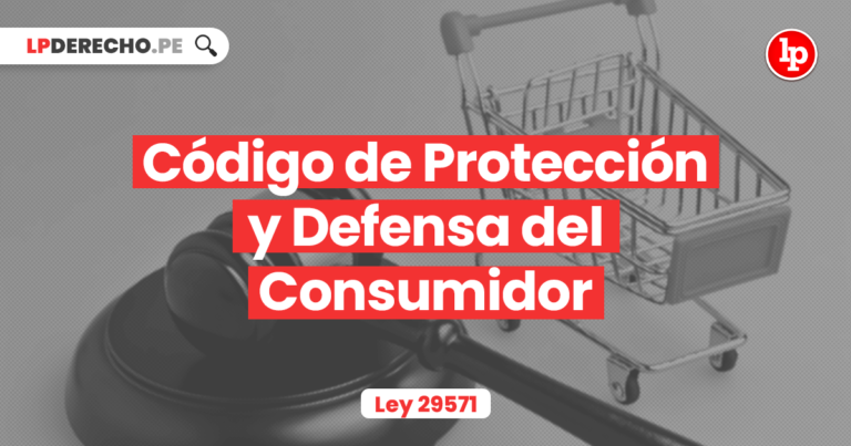 Código de Protección y Defensa del Consumidor (Ley 29571) [actualizado 2020] | LP