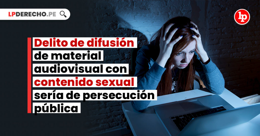 Delito De Difusión De Material Audiovisual Con Contenido Sexual Sería