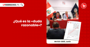 ¿Qué es la «duda razonable»? [RN 523-2020, Junín] | LP