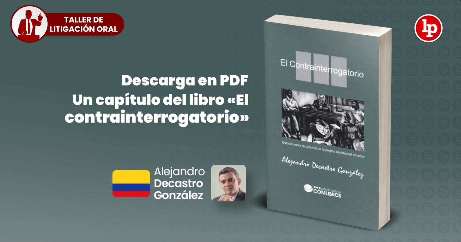 Descarga un capítulo del libro «El contrainterrogatorio» de Alejandro Decastro | LP