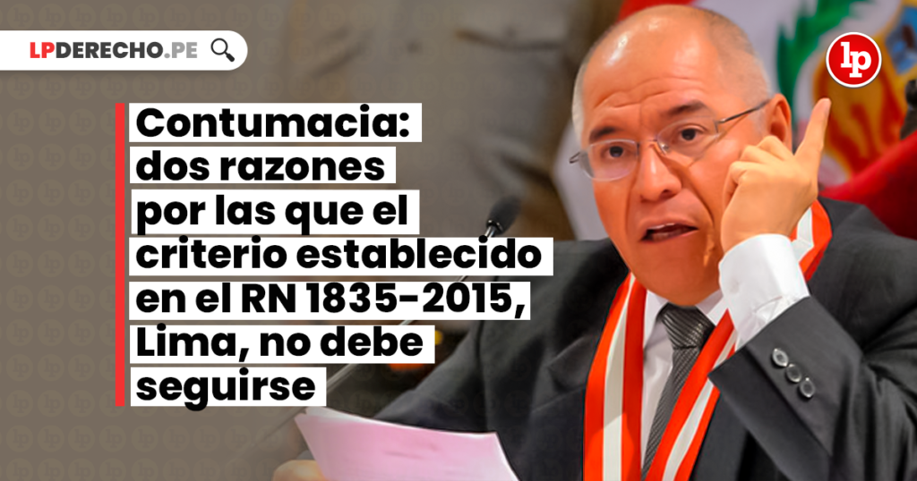 Contumacia: dos razones por las que el criterio establecido en el «RN ...