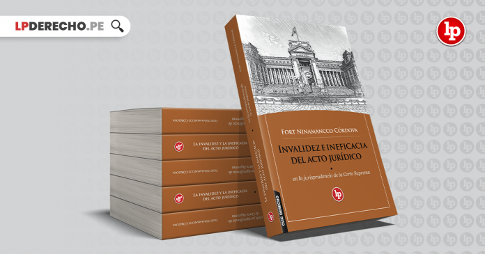 LP anuncia pronta publicación del libro «Invalidez e ineficacia del acto jurídico» de Fort ...