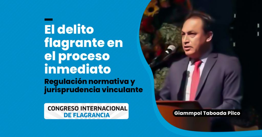 [VÍDEO] Situación actual del delito flagrante en el proceso inmediato | LP