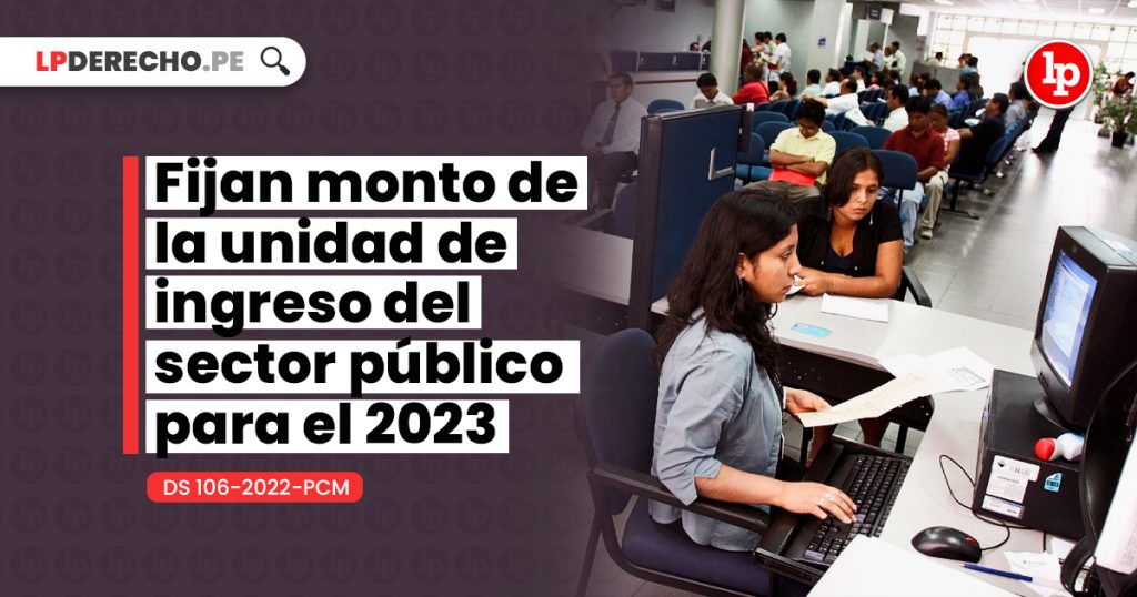 Fijan monto de la unidad de ingreso del sector público para el 2023 [DS ...