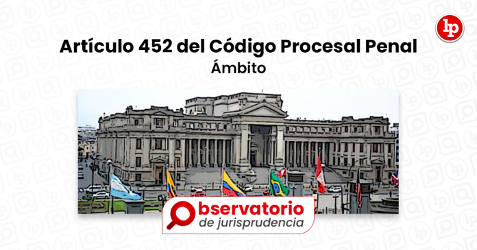 Jurisprudencia Del Artículo 452 Del Código Procesal Penal Ámbito El