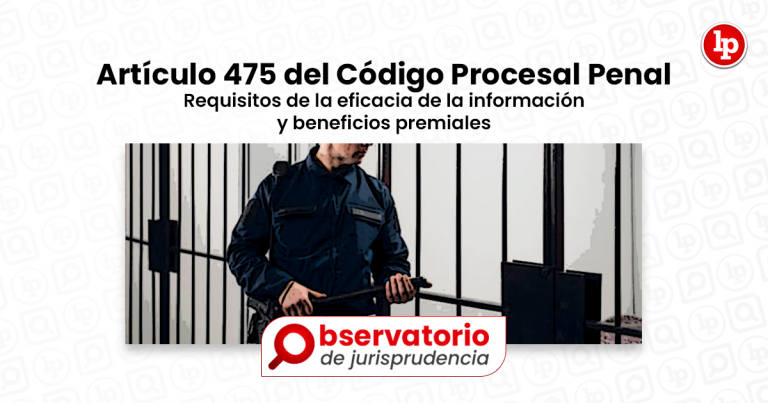 Jurisprudencia del artículo 475 del Código Procesal Penal.- Requisitos de la eficacia de la ...