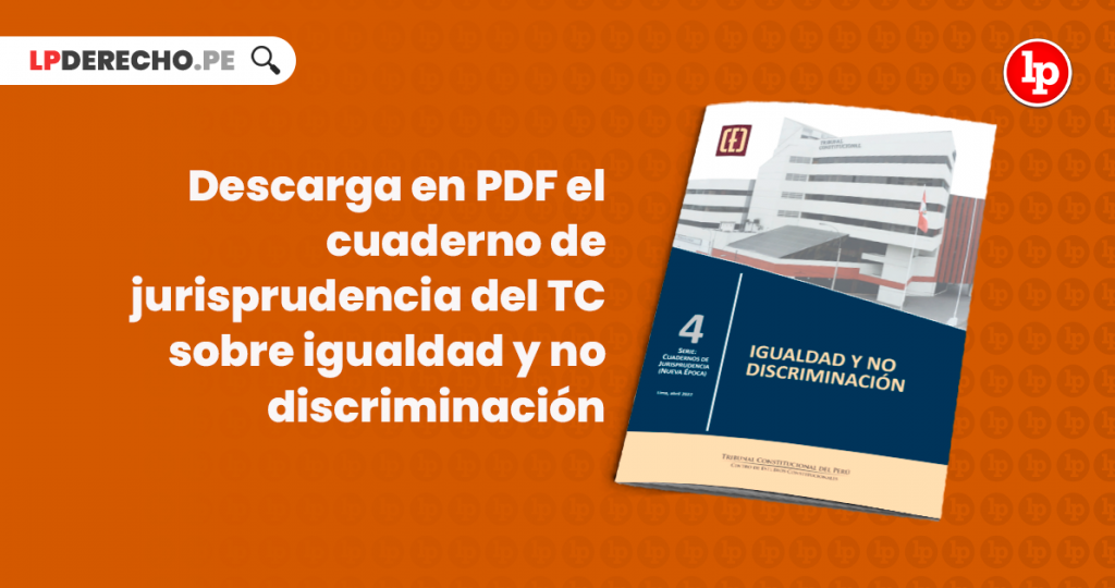 Descarga en PDF el cuaderno de jurisprudencia del TC sobre igualdad y no discriminación | LP