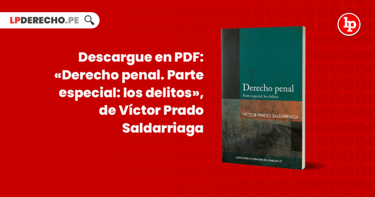 Descargue en PDF: «Derecho penal. Parte especial: los delitos», de Víctor Prado Saldarriaga | LP