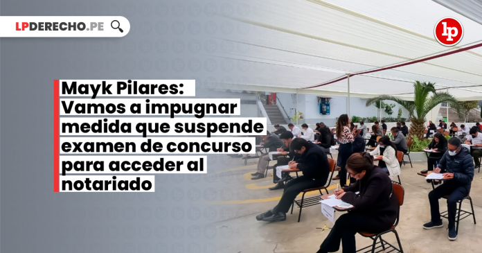 Mayk Pilares: Vamos a impugnar medida que suspende examen de concurso ...