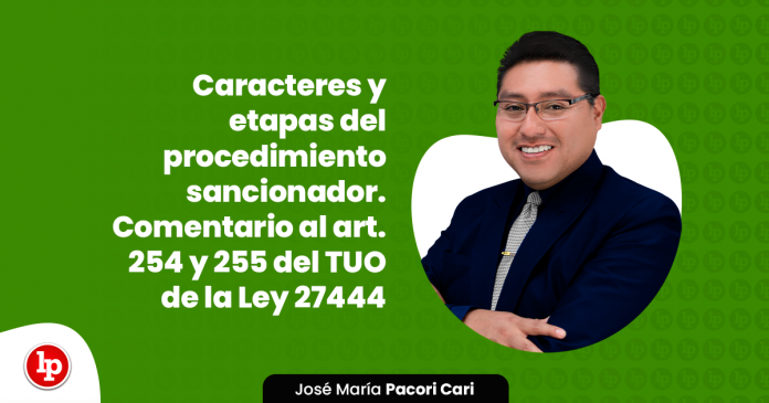 Caracteres y etapas del procedimiento sancionador. Comentario al art. 254 y 255 del TUO de la ...