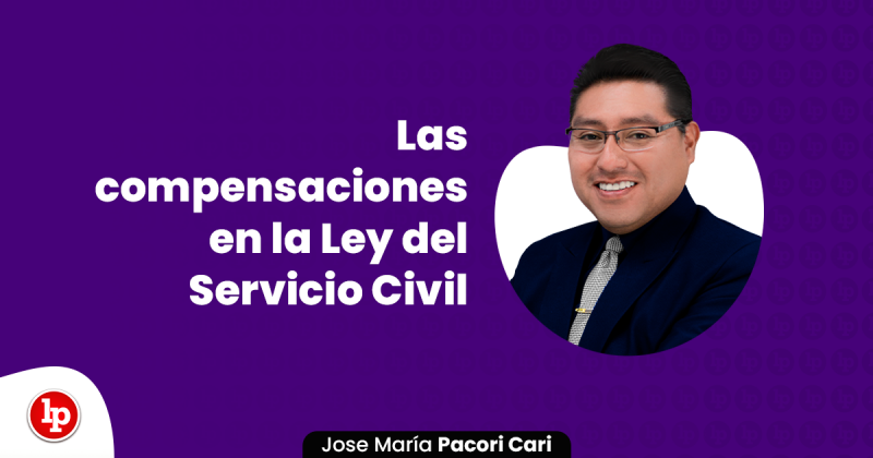 Las compensaciones en la Ley del Servicio Civil | LP