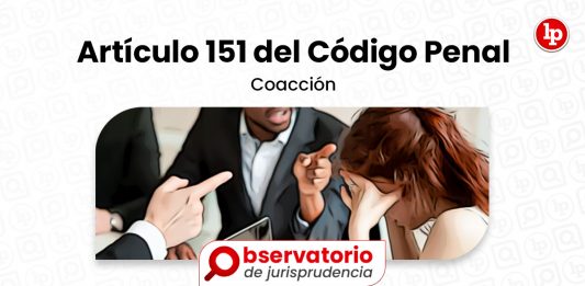 Artículo 151 del Código Penal Archivos | LP