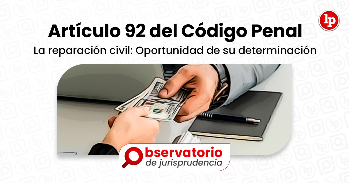 Jurisprudencia Del Artículo 92 Del Código Penal La Reparación Civil