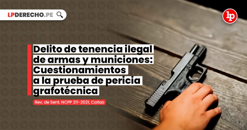 Delito de tenencia ilegal de armas y municiones: Cuestionamientos a la ...