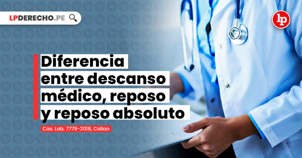 Diferencia entre descanso médico, reposo y reposo absoluto [Cas. Lab ...