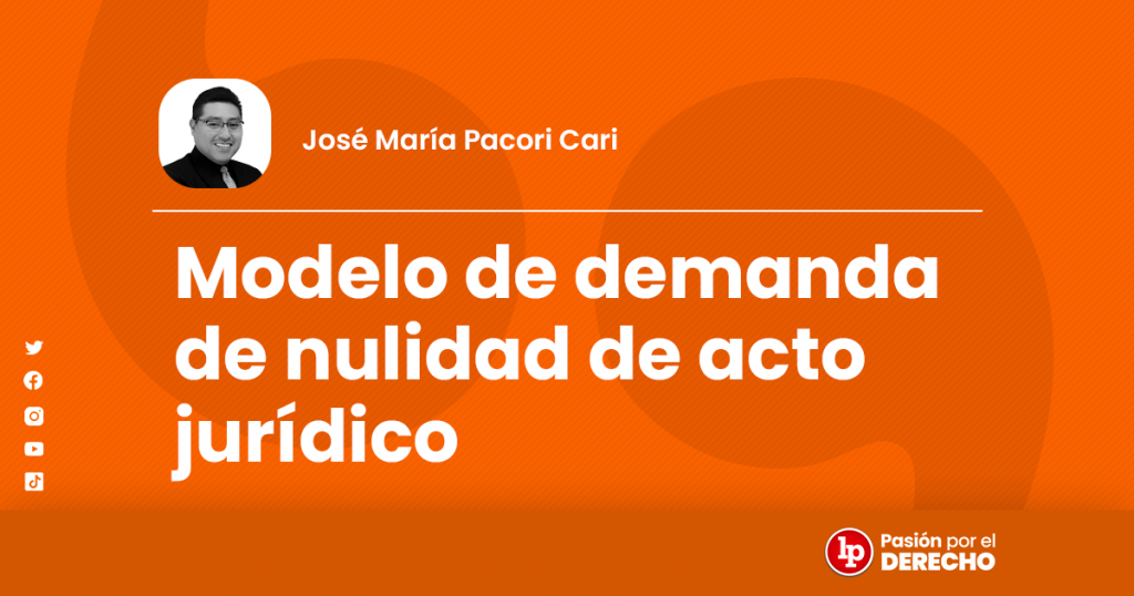 Modelo de demanda de nulidad de acto jurídico | LP