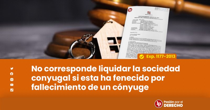 No corresponde liquidar la sociedad conyugal si esta ha fenecido por ...