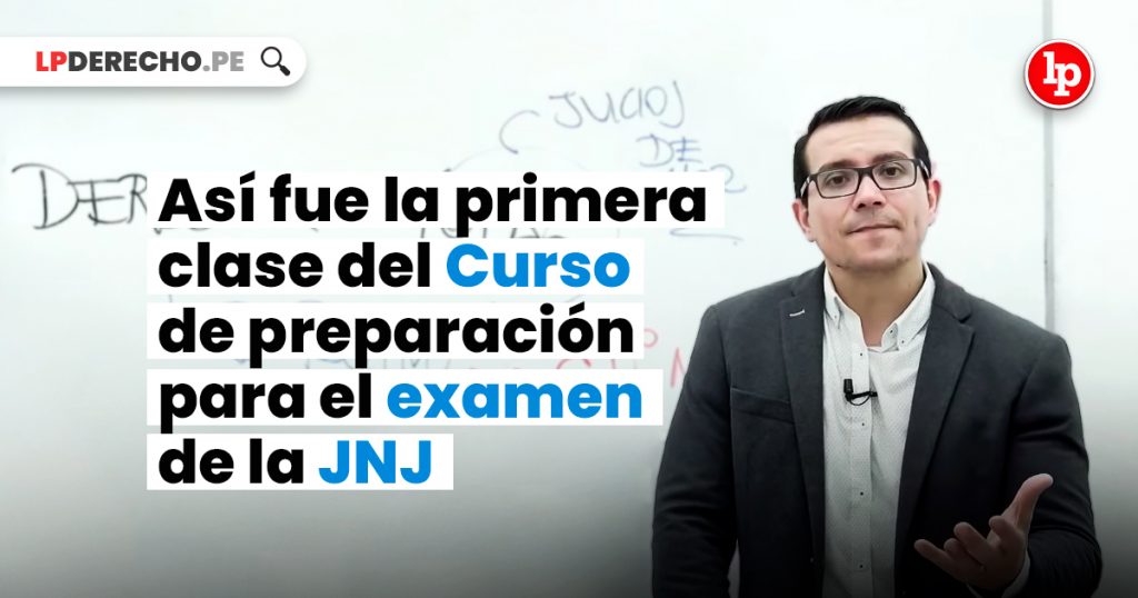 [VÍDEO] Así fue la primera clase del Curso de preparación para el examen de la JNJ | LP