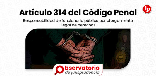 Artículo 314 del Código Penal Archivos | LP