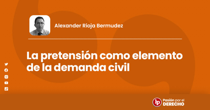 La pretensión como elemento de la demanda civil | LP