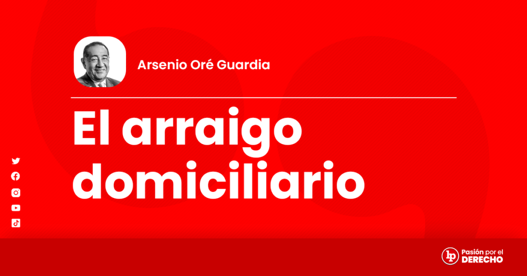 El arraigo domiciliario | LP