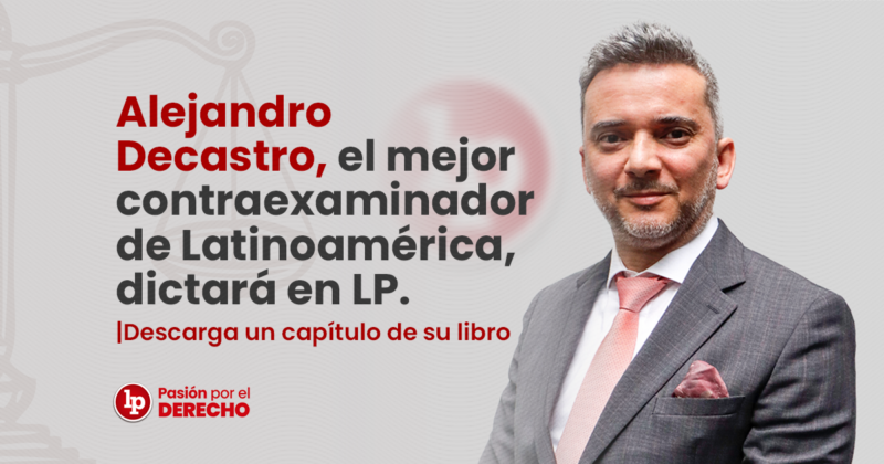 Alejandro Decastro, el mejor contraexaminador de Latinoamérica, dictará en LP. Descarga un ...