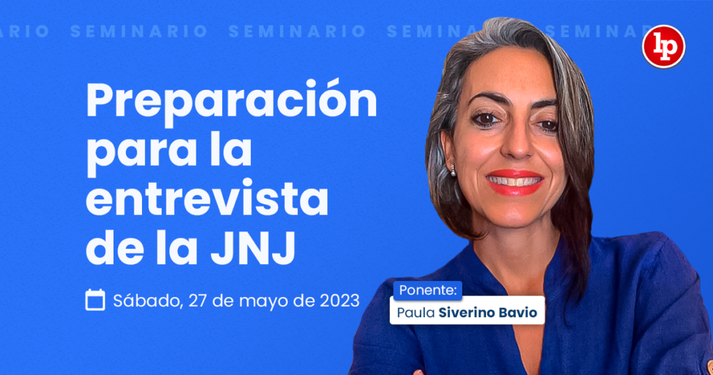 Seminario de preparación para la entrevista de la JNJ (sábado 27 de mayo Full day) | LP