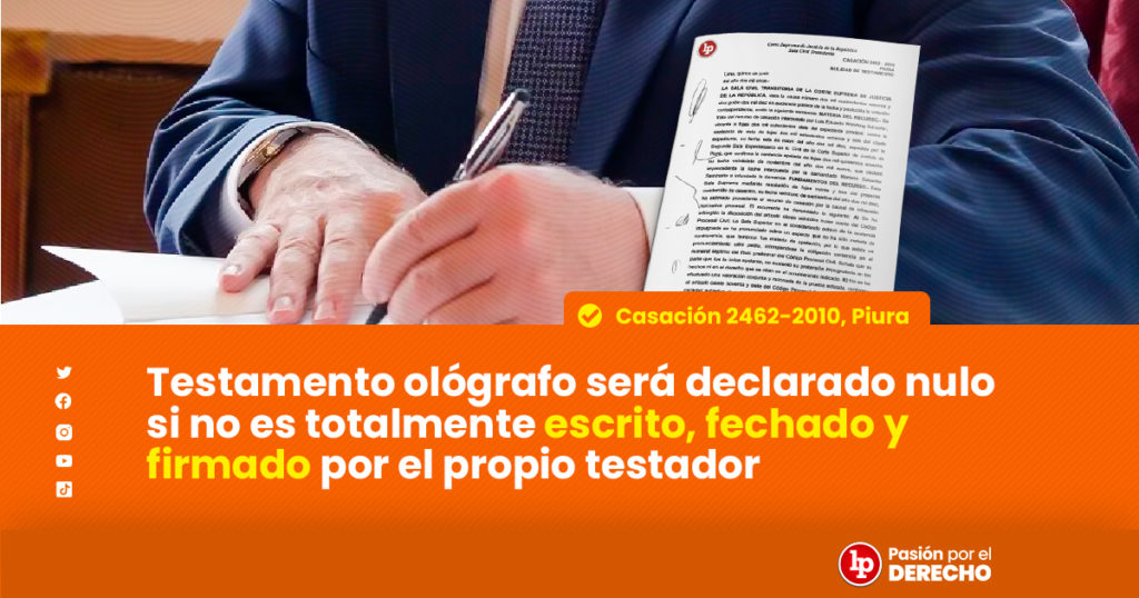 Testamento ológrafo será declarado nulo si no es totalmente escrito ...