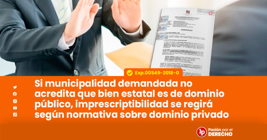 Si municipalidad demandada no acredita que bien estatal es de dominio ...