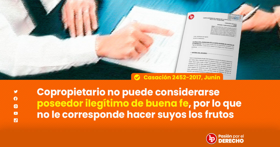 Copropietario no puede considerarse poseedor ilegítimo de buena fe, por ...