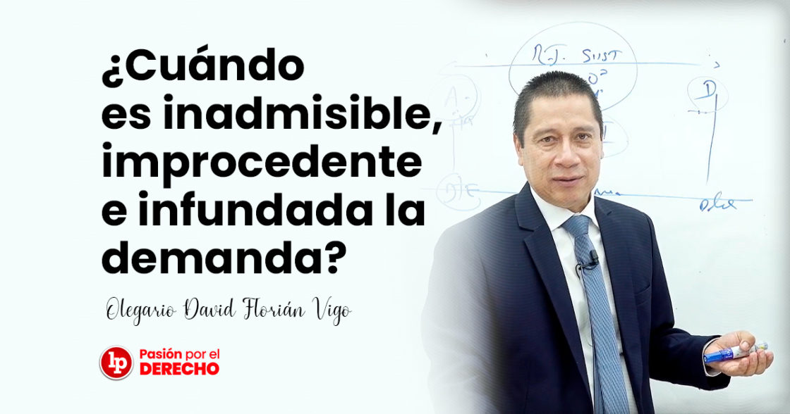 [VIDEO] ¿Cuándo es inadmisible, improcedente e infundada la demanda? | LP