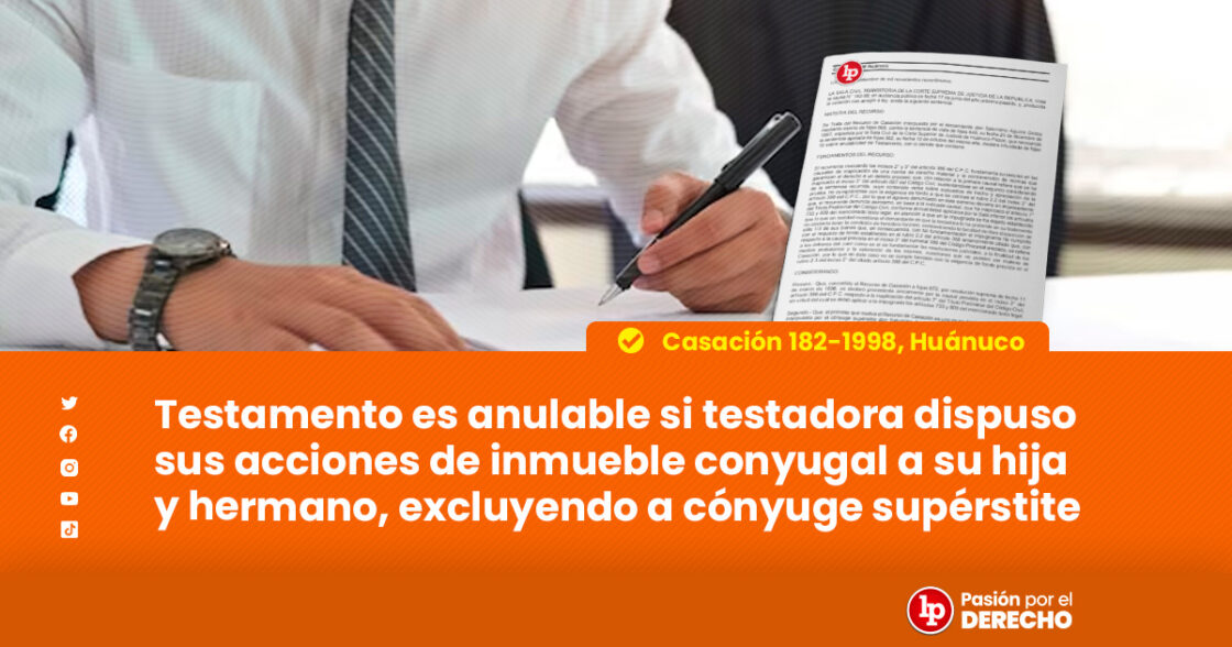 Testamento es anulable si testadora dispuso sus acciones de inmueble ...