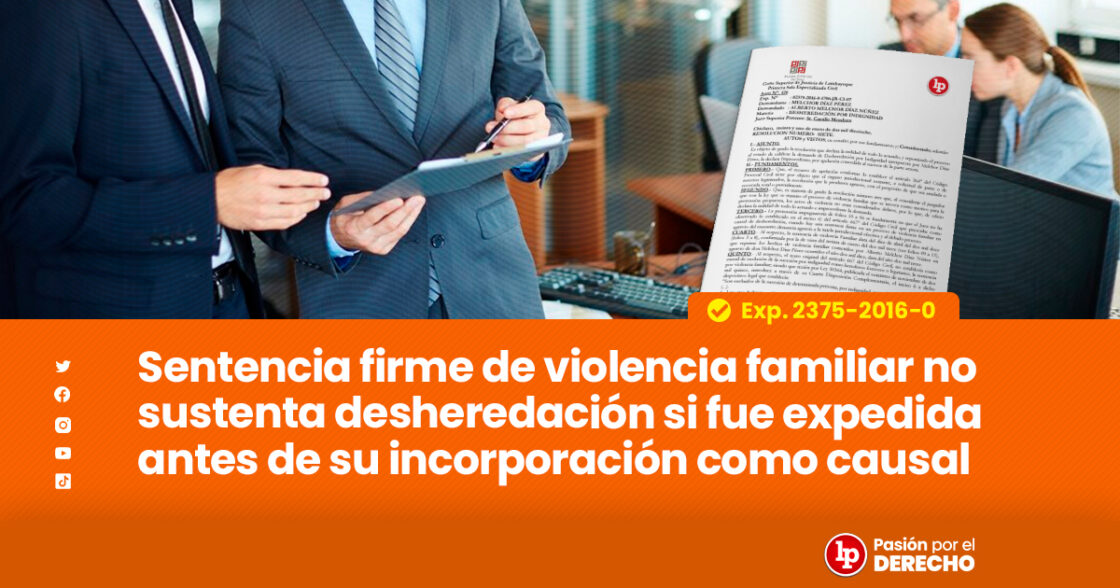 Sentencia firme de violencia familiar no sustenta desheredación si fue ...