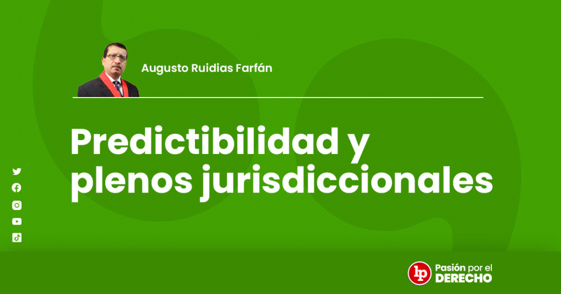 Predictibilidad y plenos jurisdiccionales | LP