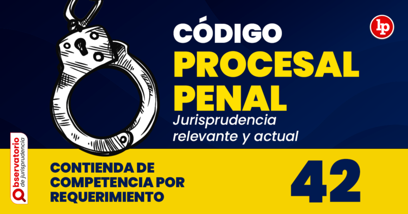 Jurisprudencia Del Artículo 42 Del Código Procesal Penal Contienda De