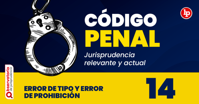 Jurisprudencia del artículo 14 del Código Penal.- Error de tipo y error ...