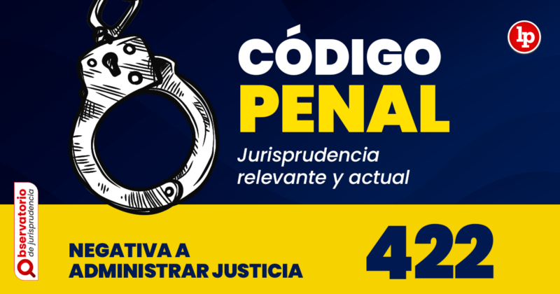 Jurisprudencia del artículo 422 del Código Penal.- Negativa a ...