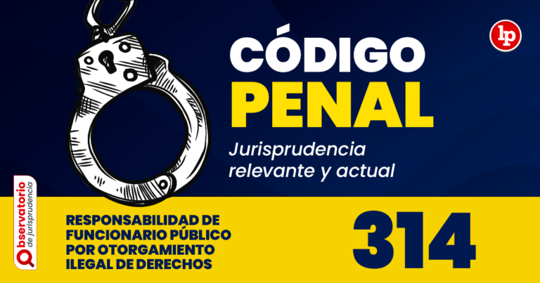 Jurisprudencia del artículo 314 del Código Penal.- Responsabilidad de ...