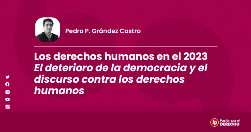 Los derechos humanos en el 2023. El deterioro de la democracia y el discurso contra los derechos ...
