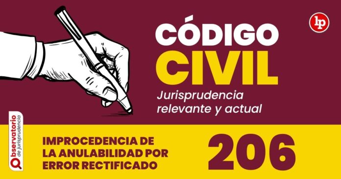 Jurisprudencia del artículo 206 del Código Civil.- Improcedencia de la anulabilidad por error ...