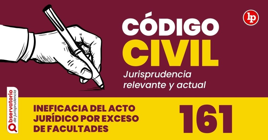 Jurisprudencia del artículo 161 del Código Civil.- Ineficacia del acto jurídico por exceso de ...