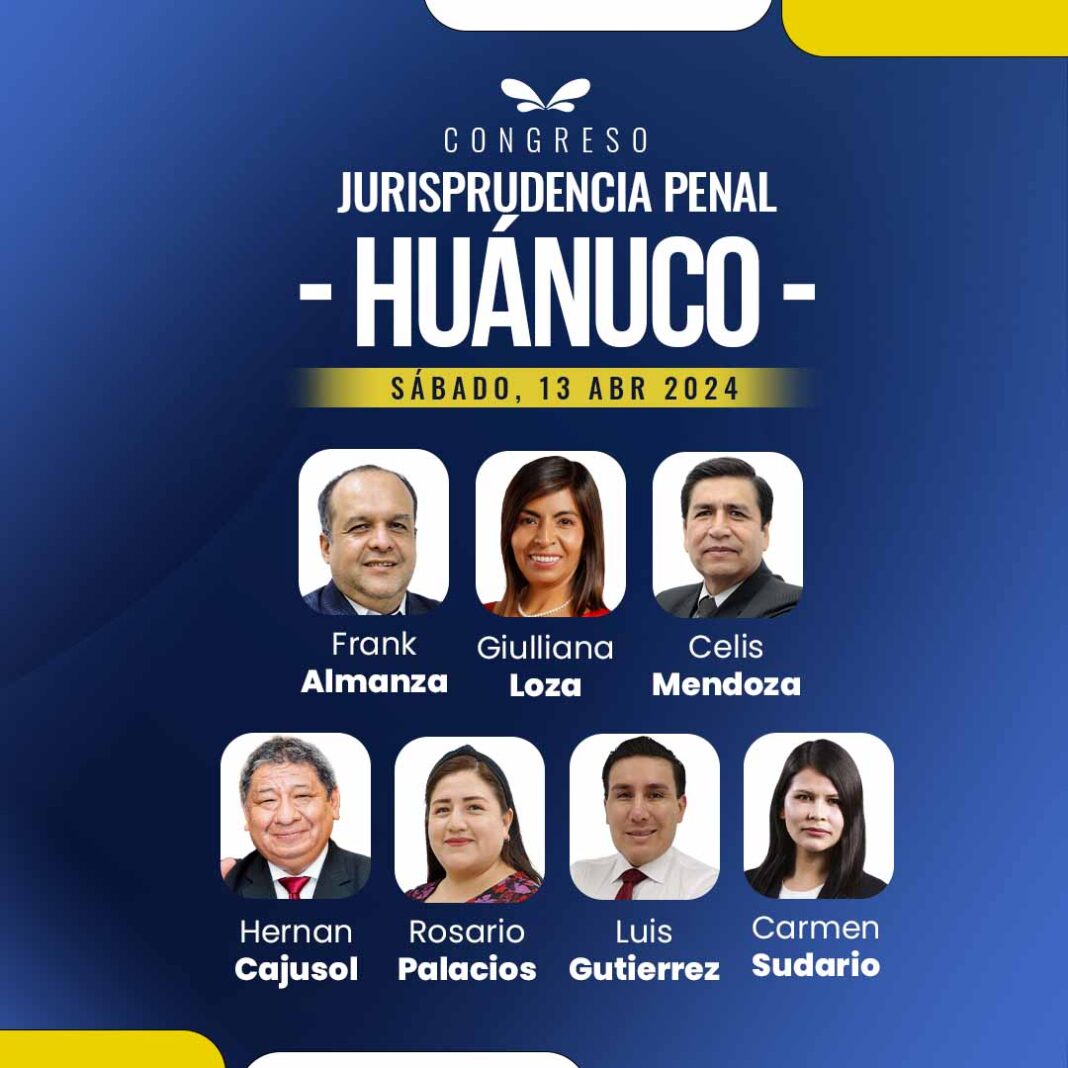 Congreso de Jurisprudencia Penal en Huánuco. Sábado,13 de abril | LP