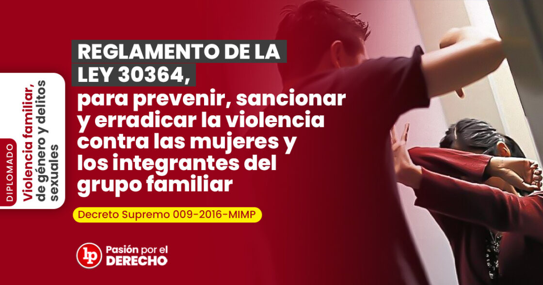 Reglamento de la Ley 30364 (Decreto Supremo 009-2016-MIMP) [actualizado ...