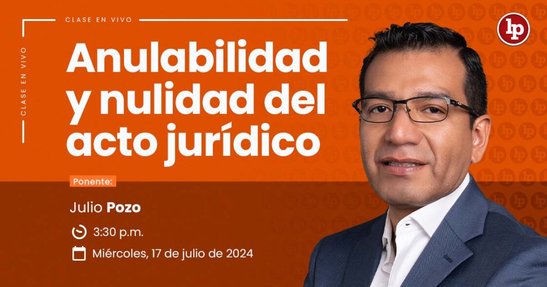 Clase gratuita en vivo: anulabilidad y nulidad del acto jurídico. Deja tu WhatsApp y recibe las ...