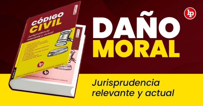 Jurisprudencia relevante y actual sobre daño moral | LP